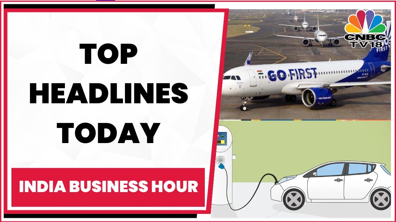 Go First CEO Exclusive, EV Makers To Refund Customers, Market Wrap ...