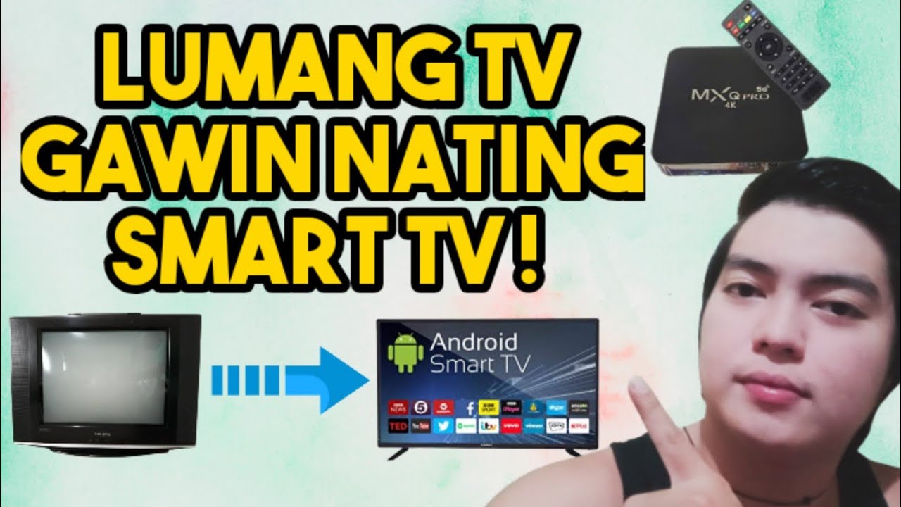 LUMANG TV GAWIN NATING SMART TV ! | UNBOXING MXQ PRO 4K 5G + TUTORIALS ...