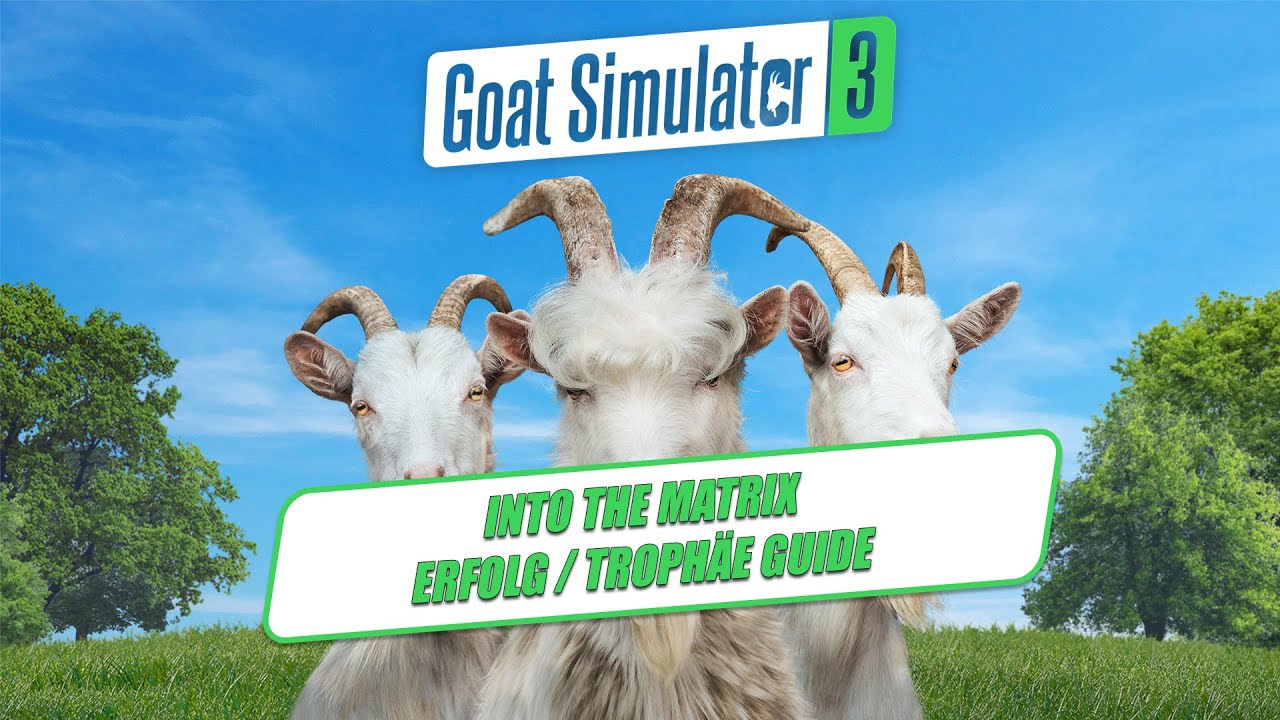 GOAT Simulator 3 Into the Matrix Erfolg / Trophäe Guide - YouTube