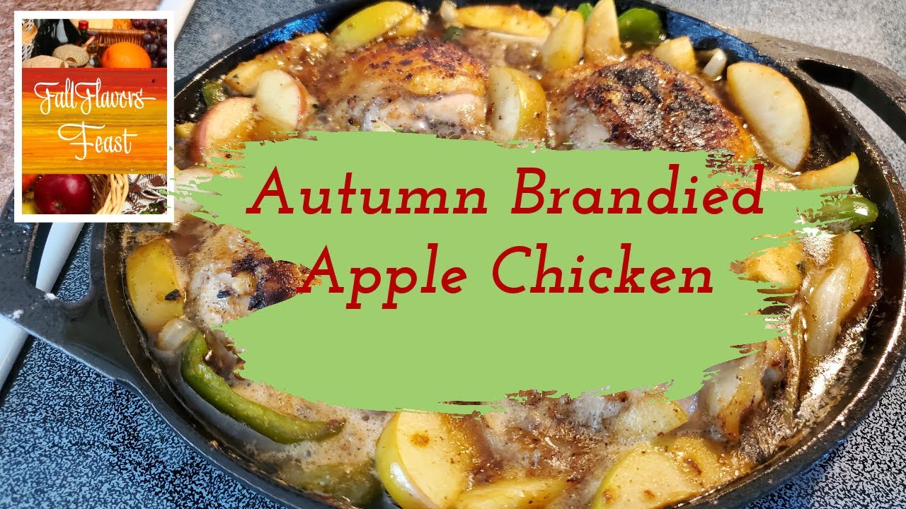 Autumn Brandied Apple Chicken - Fall Flavors Feast - YouTube