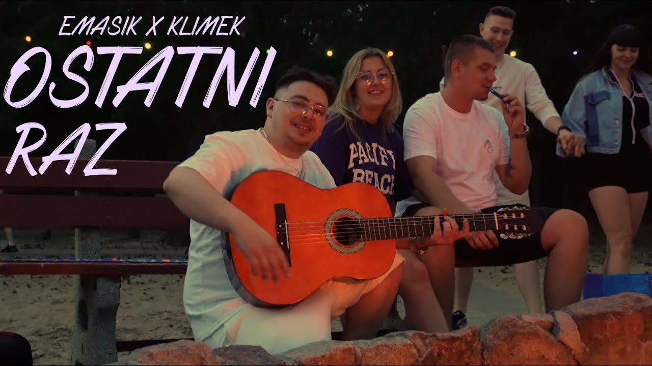 EMASIK & Klimek - Ostatni raz [Official Music Video] ♫ - YouTube