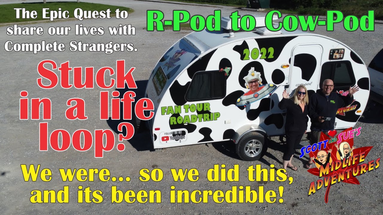 Scott and Sue's Midlife Adventure. Our R-Pod (Cow-Pod) Story. And day 1 ...