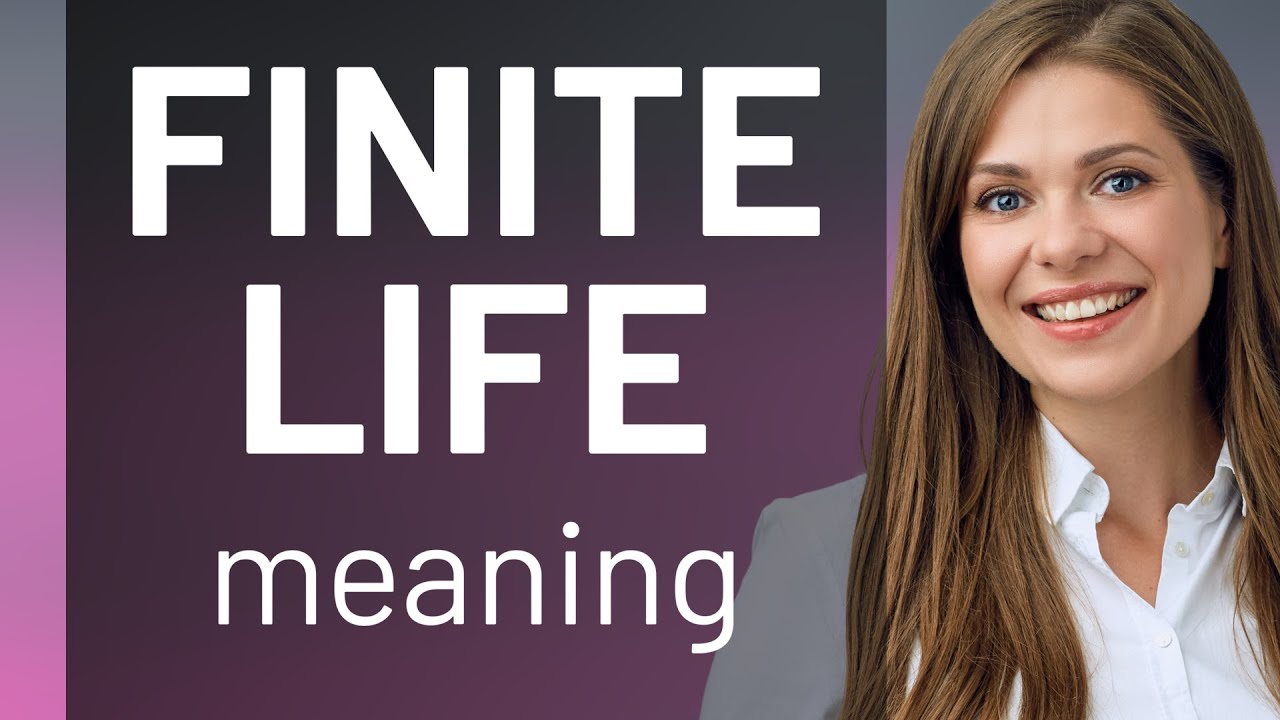 Understanding "Finite Life": A Simple Guide - YouTube