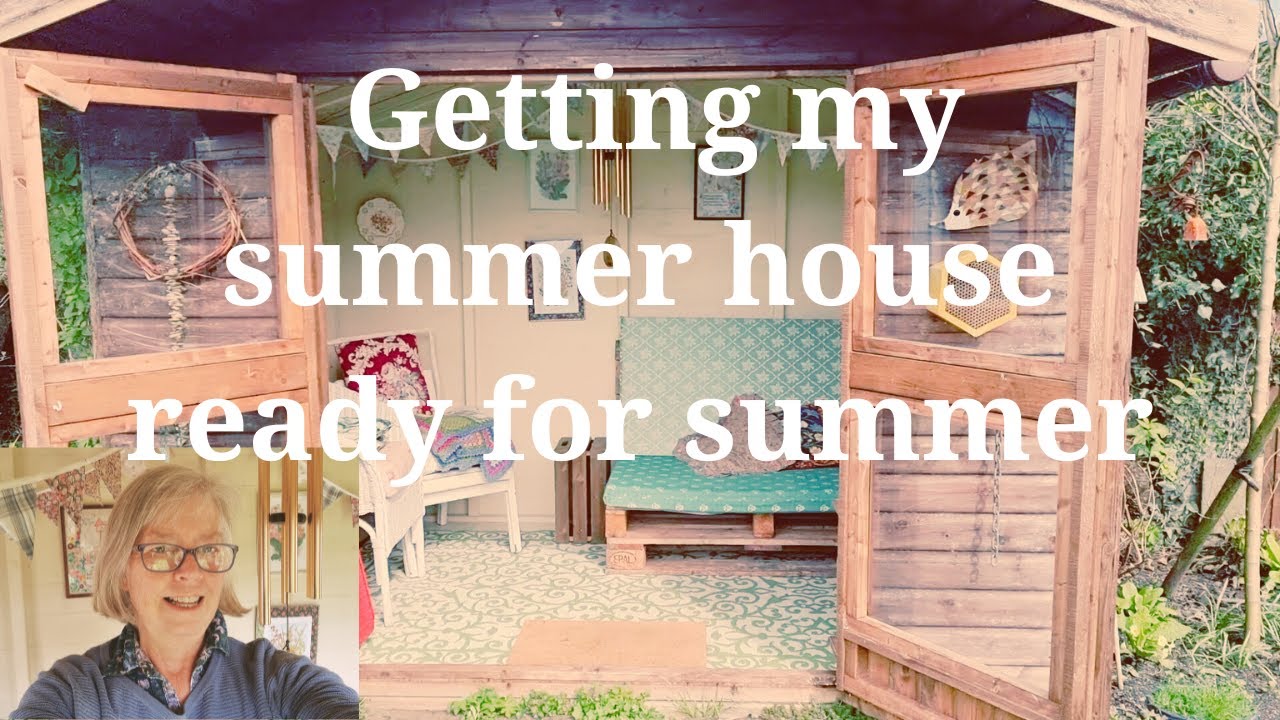 Getting my summer house ready for summer - YouTube