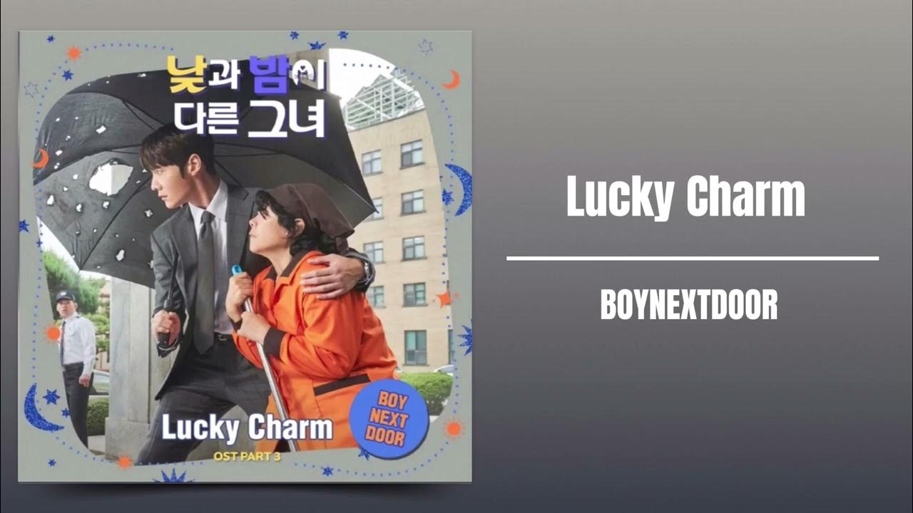 BOYNEXTDOOR - Lucky Charm (낮과 밤이 다른 그녀 OST) Miss Night and Day OST Part 3 - YouTube