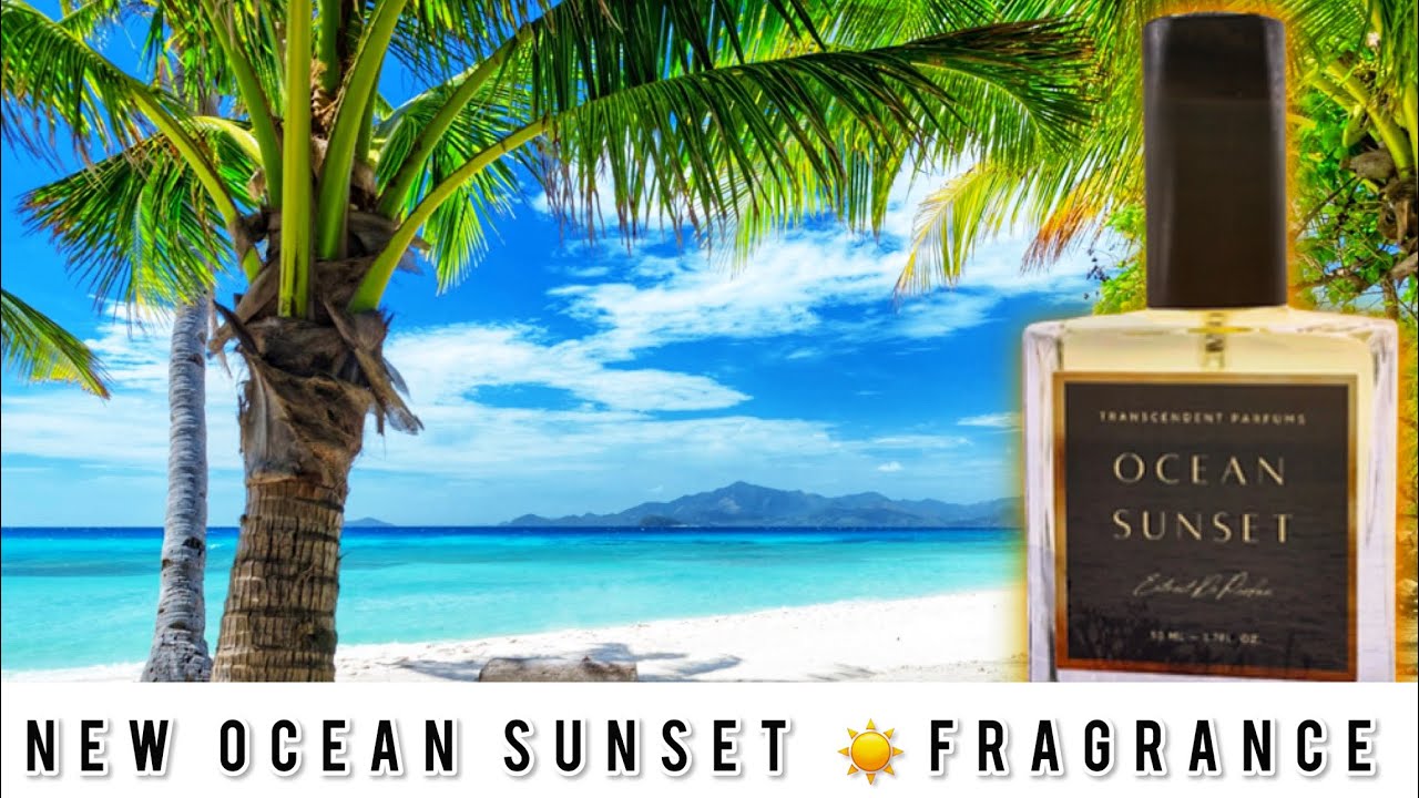 NEW OCEAN 🌊 SUNSET ☀️- TRANSCENDENT PARFUMS FRAGRANCE REVIEW + FREE ...