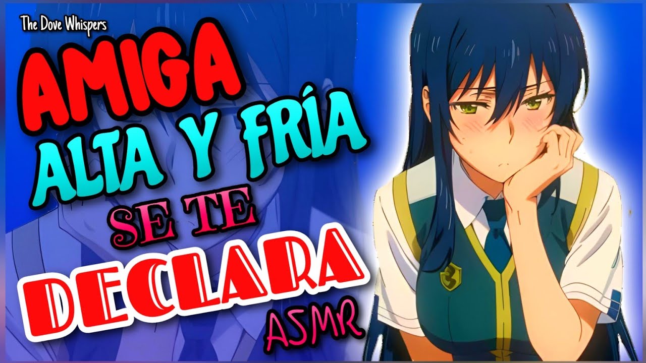 Te diré... me gustas mucho 💕~AMIGA ALTA Y FRÍA se te DECLARA~ ASMR ...