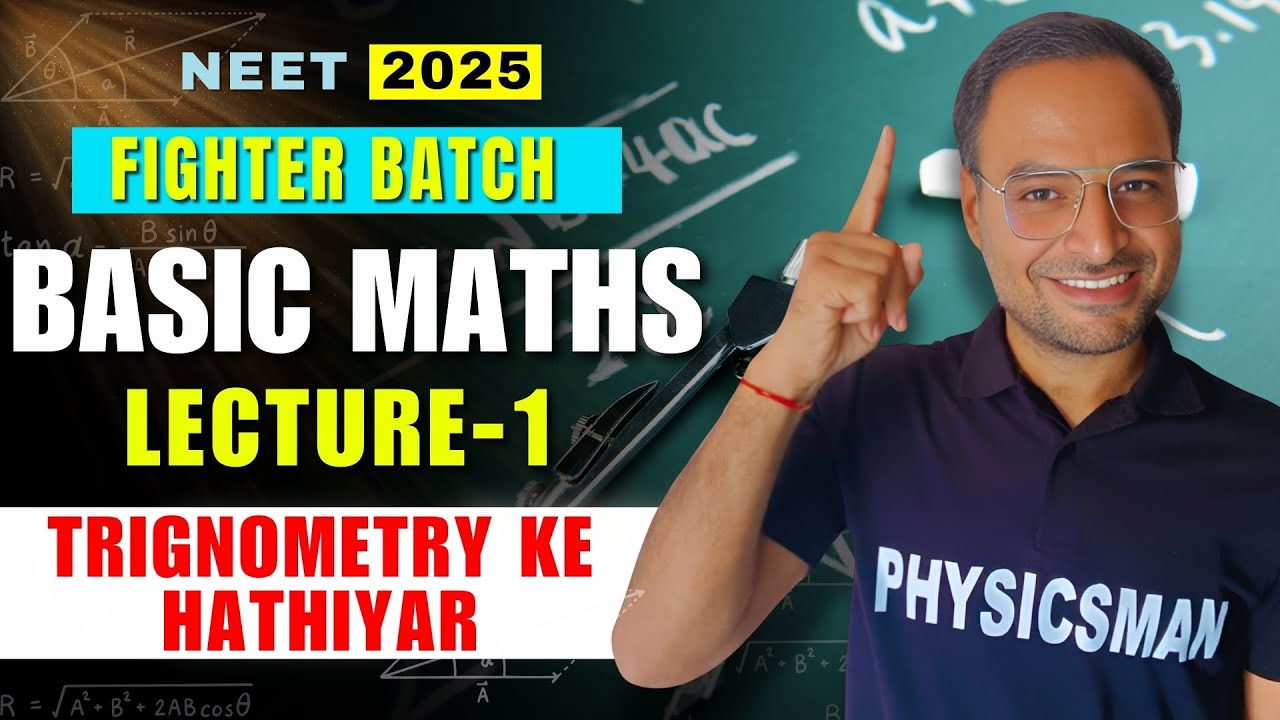 BASIC MATHS Lect - 01 | NEET 2025 | Fighter Batch Target 700+ | Physicsman - YouTube