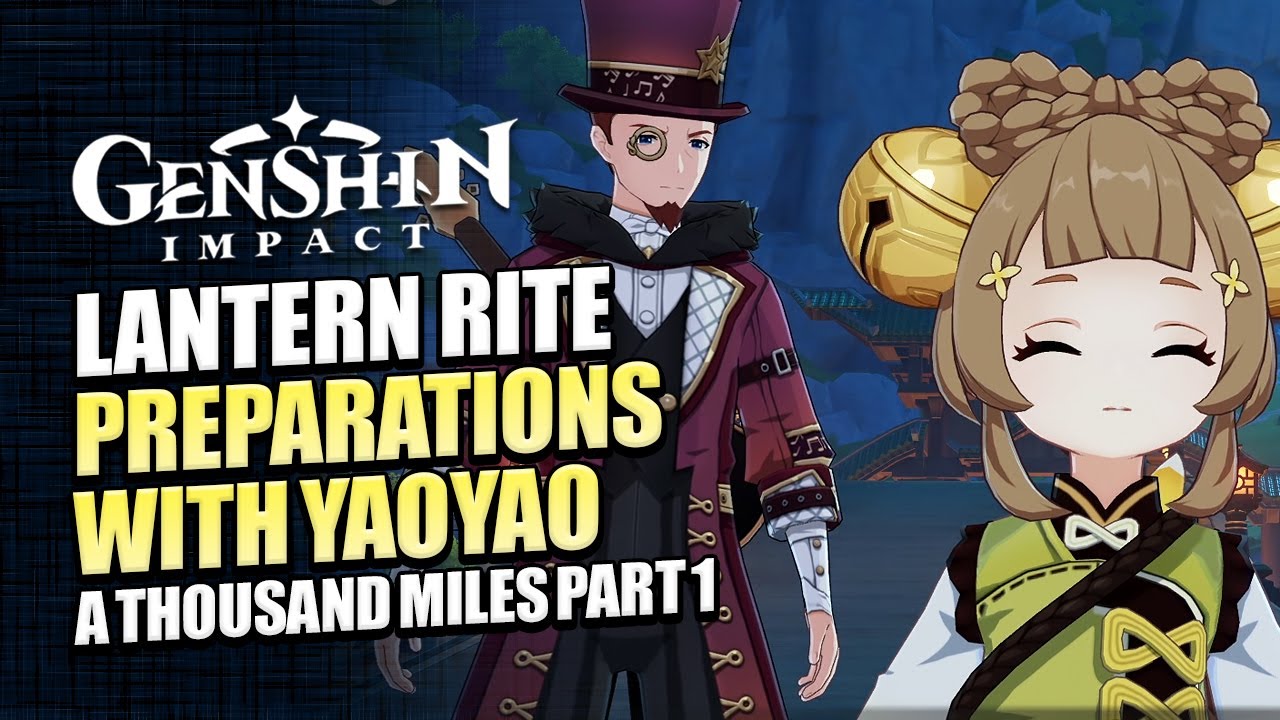 Lantern Rite 34 Part 1 Full Story A Thousand Miles For An Enigmatic Tune Genshin Impact