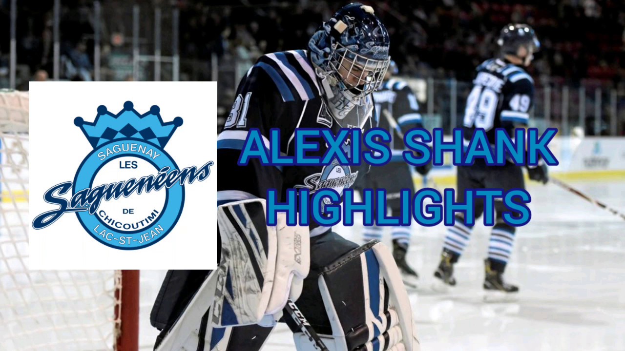 ALEXIS SHANK HIGHLIGHTS | CHARLOTTETOWN VS CHICOUTIMI | QMJHL ...