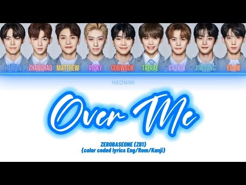 ZEROBASEONE - 'Over Me' (Color Coded Lyrics Eng/Rom/Han) | ZB1 Cover ...