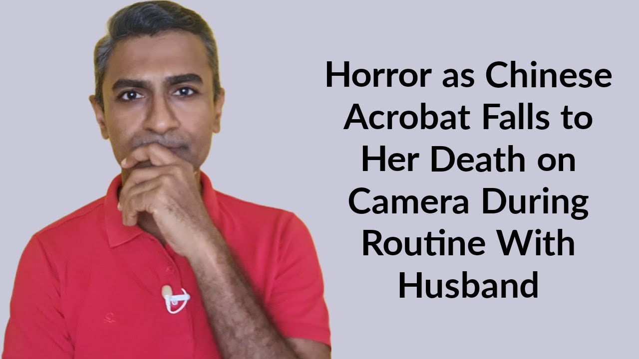 Horror as Chinese Acrobat Falls to Her Death on Camera During Routine ...