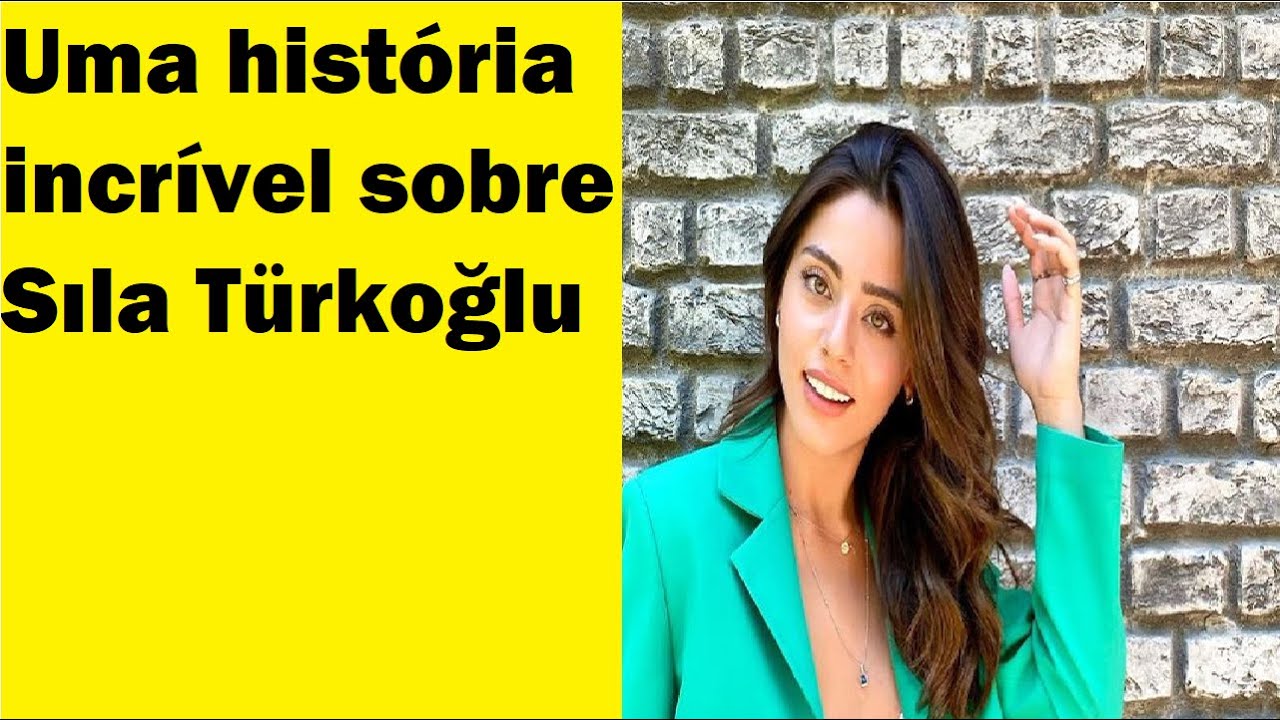 Uma história incrível sobre Sıla Türkoğlu #silaturkoglu - YouTube