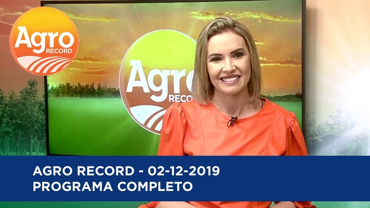 AGRO RECORD - 01/12/19 - PROGRAMA COMPLETO - YouTube