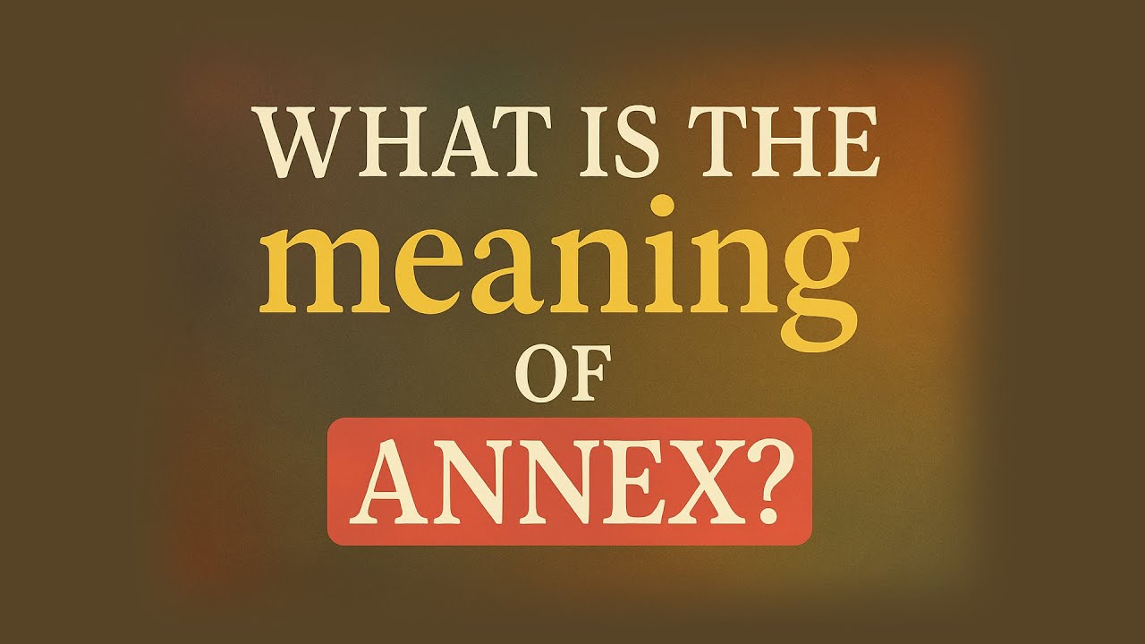 What is the meaning of Annex? - YouTube