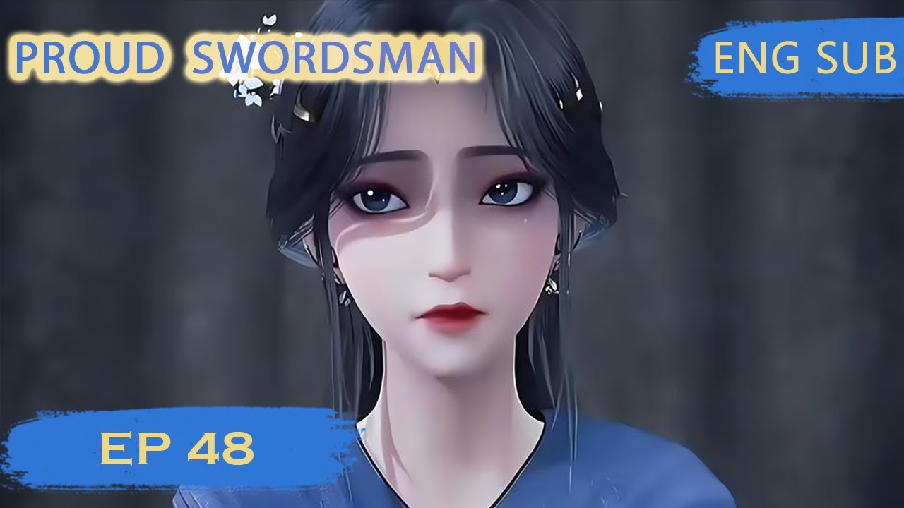 [Eng Sub] Proud Swordsman episode 48 - YouTube