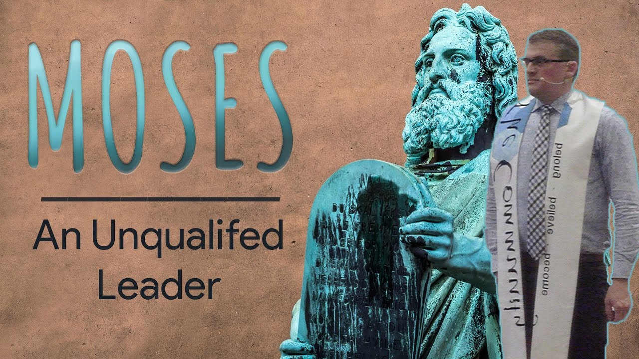 Moses: An Unqualified Leader - YouTube