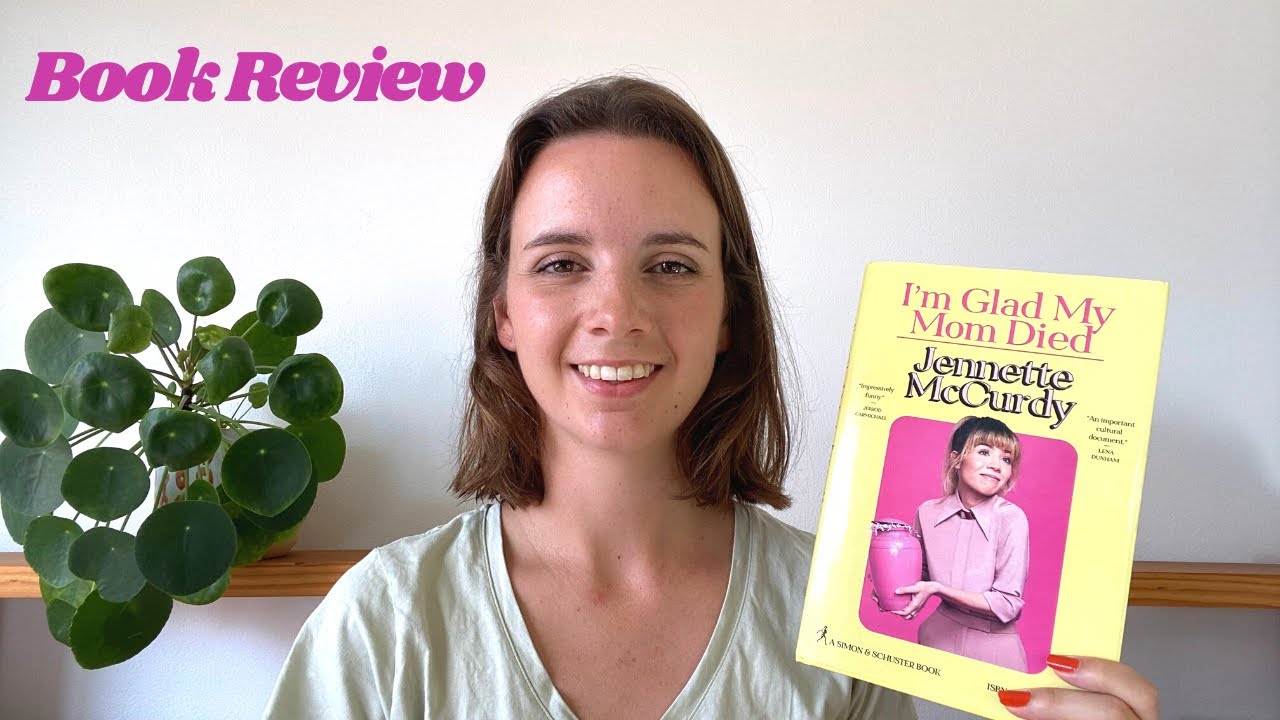 Im Glad My Mom Died By Jennette Mccurdy 📙 2 Minute Book Review Youtube