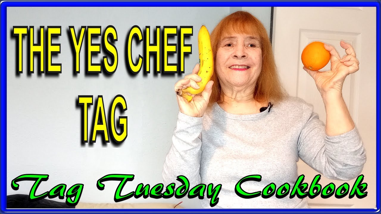 The Yes Chef Tag: Happy Tag Tuesday - YouTube