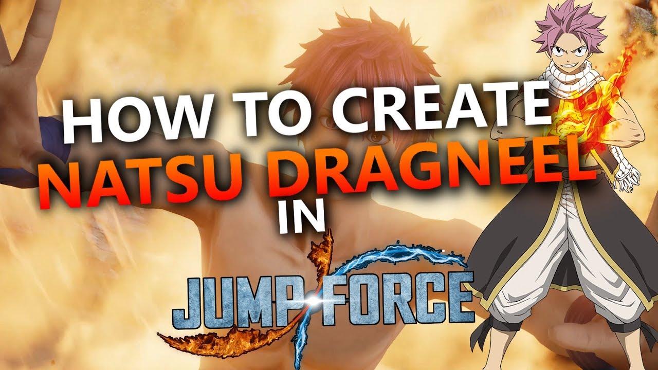 JUMP FORCE How To Make Natsu | Natsu Jump Force CAC - YouTube