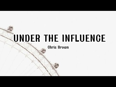 Chris Brown - Under the Influence Lyrics ^^ - YouTube