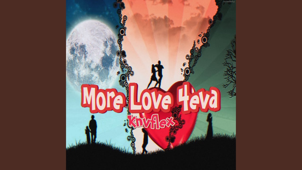 More Love 4Eva - YouTube