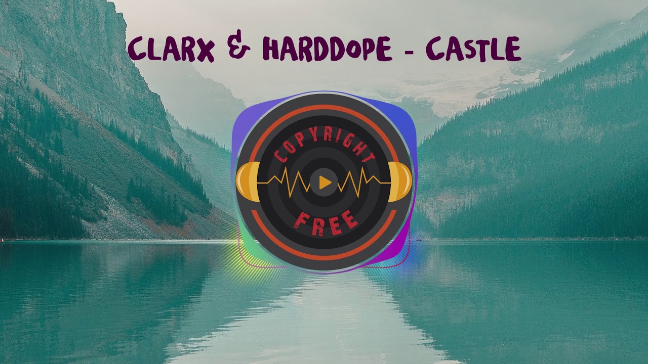 Clarx & Harddope - Castle. Popular NCS Track. Copyright Free* - YouTube ...