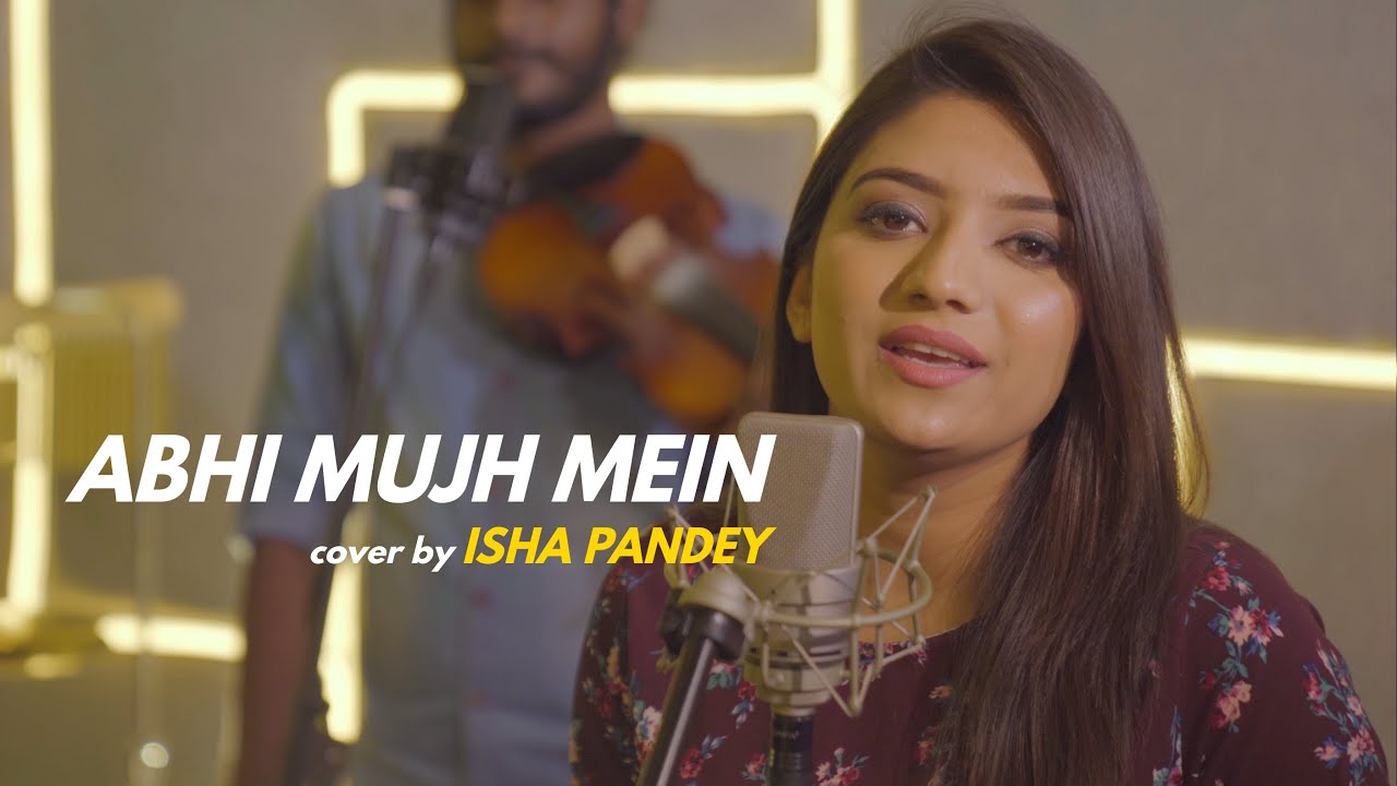 Abhi Mujh Mein Kahin | cover by Isha Pandey | Sing Dil Se | Agneepath ...