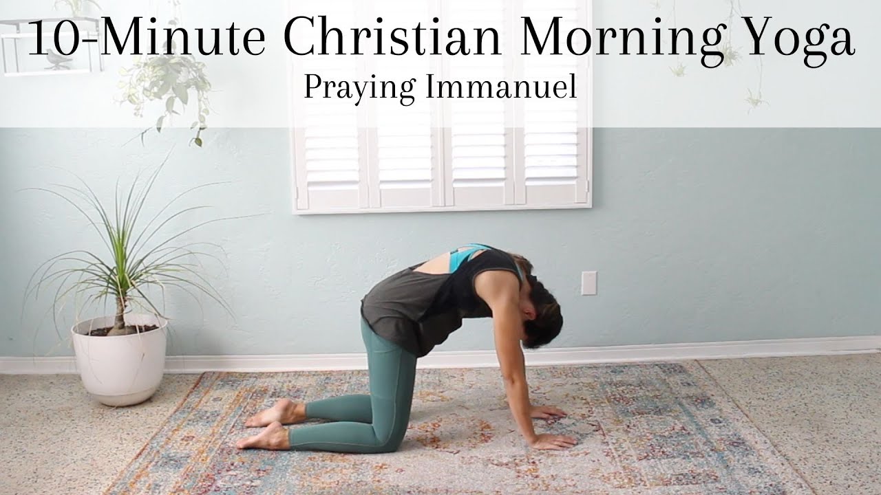10-Minute Christian Yoga Morning Stretch | Praying Immanuel - YouTube