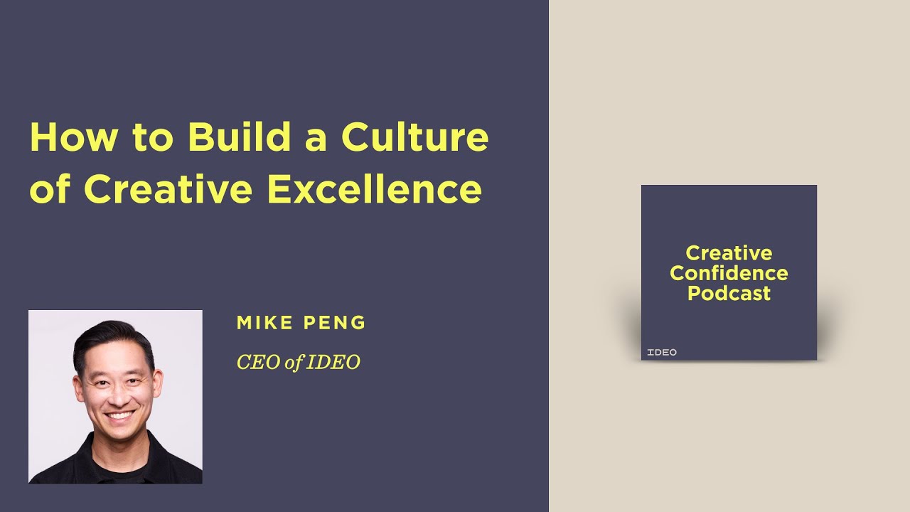 The Pursuit of Creative Excellence: IDEO CEO Mike Peng on Leadership ...