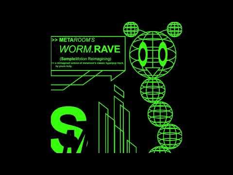 Metaroom - Worm Rave (Sample Motion Reimagining) - YouTube