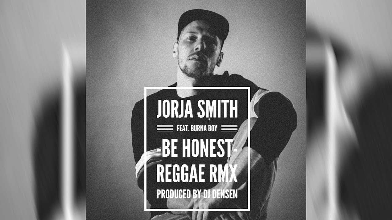 Jorja Smith feat. Burna Boy - Be Honest (Bootleg Reggae RMX Produced by ...