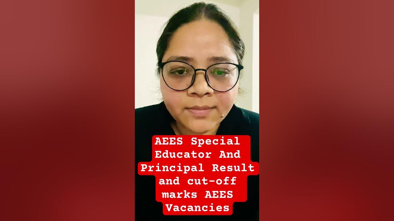AEES Special Educator And Principal Result and cut-off marks AEES Vacancies👈💯#aees - YouTube