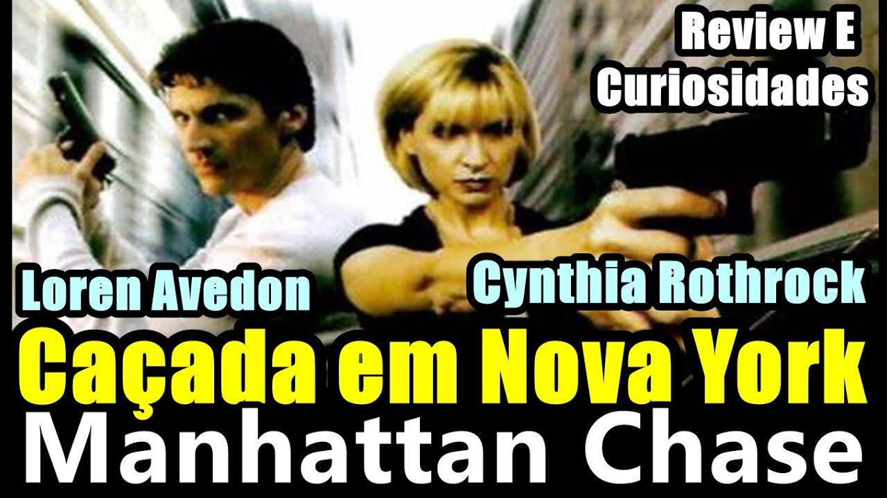 CAÇADA EM NOVA YORK | MANHATTAN CHASE (2000)Encontro de Loren Avedon e ...