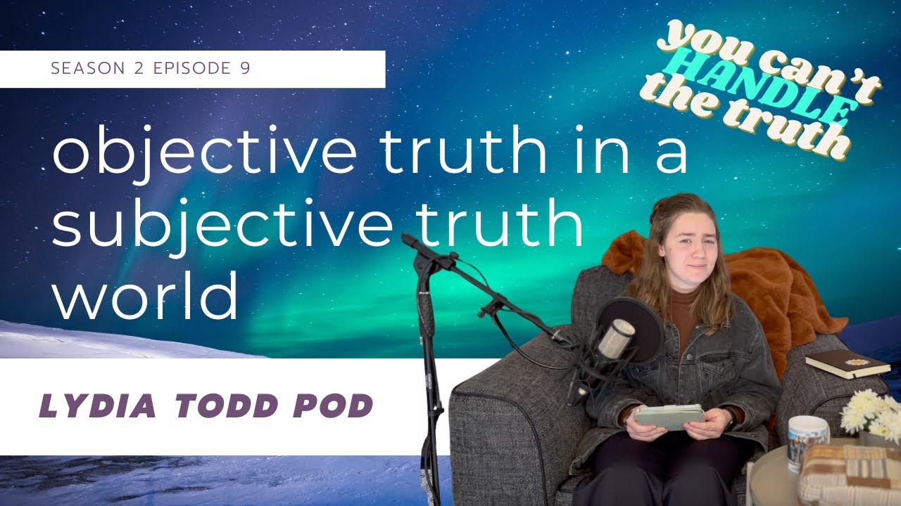 You Can t Handle The Truth Objective Truth In A Subjective Truth World you-can-t-handle-the-truth-objective-truth-in-a-subjective-truth-world