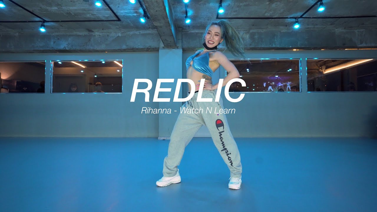 l Rihanna - Watch n' Learn l Redlic l Choreography l Class l ...