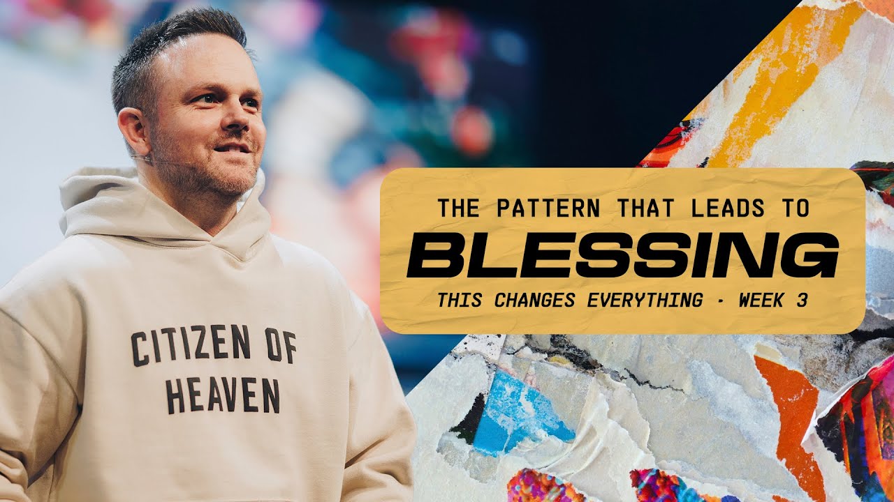 The Pattern That Leads To Blessing | This Changes Everything | Week 3 ...