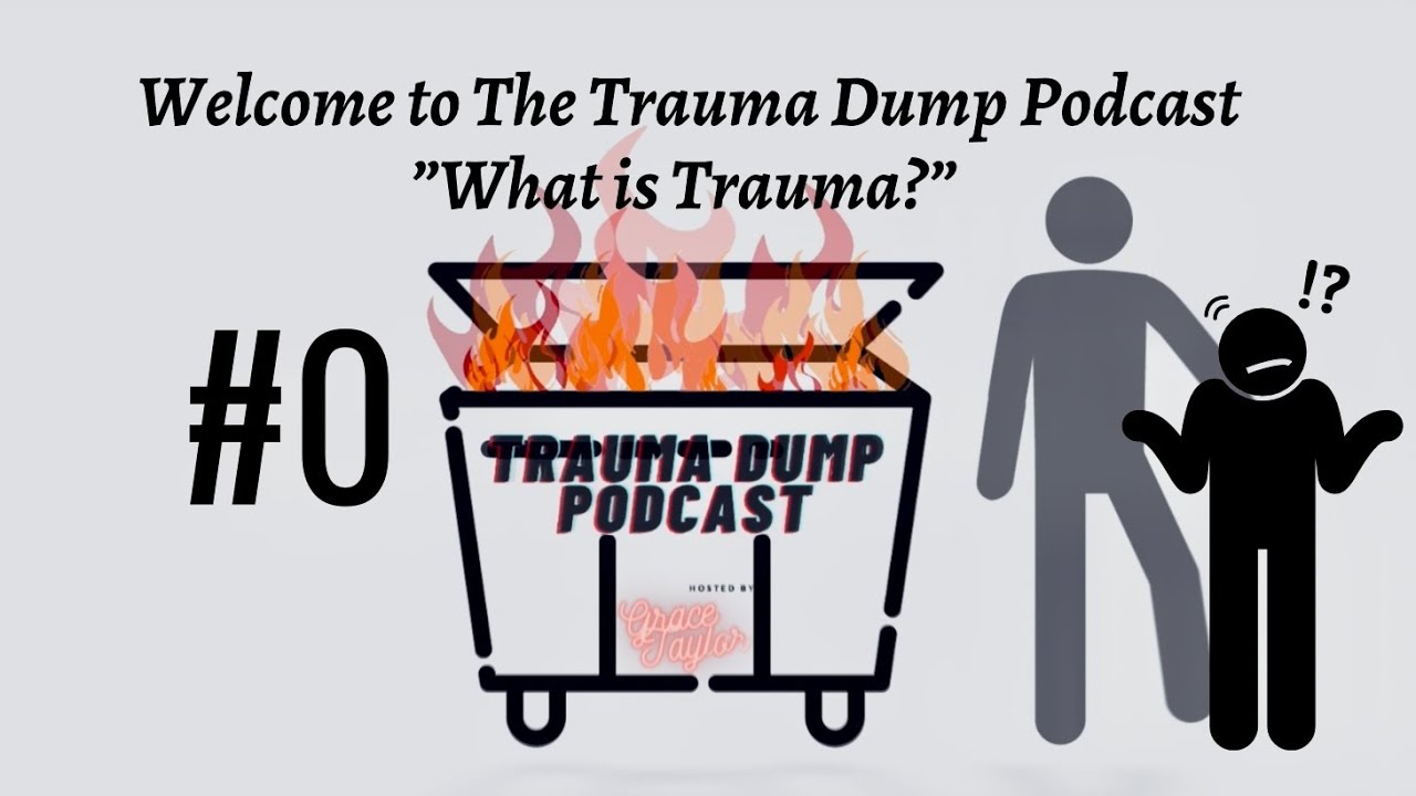#0 Welcome to the Trauma Dump Podcast - Grace Lauren Taylor “What is Trauma?” - YouTube