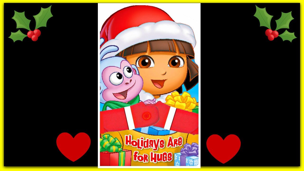Dora the Explorer "HOLIDAY'S ARE FOR HUGS!" - YouTube