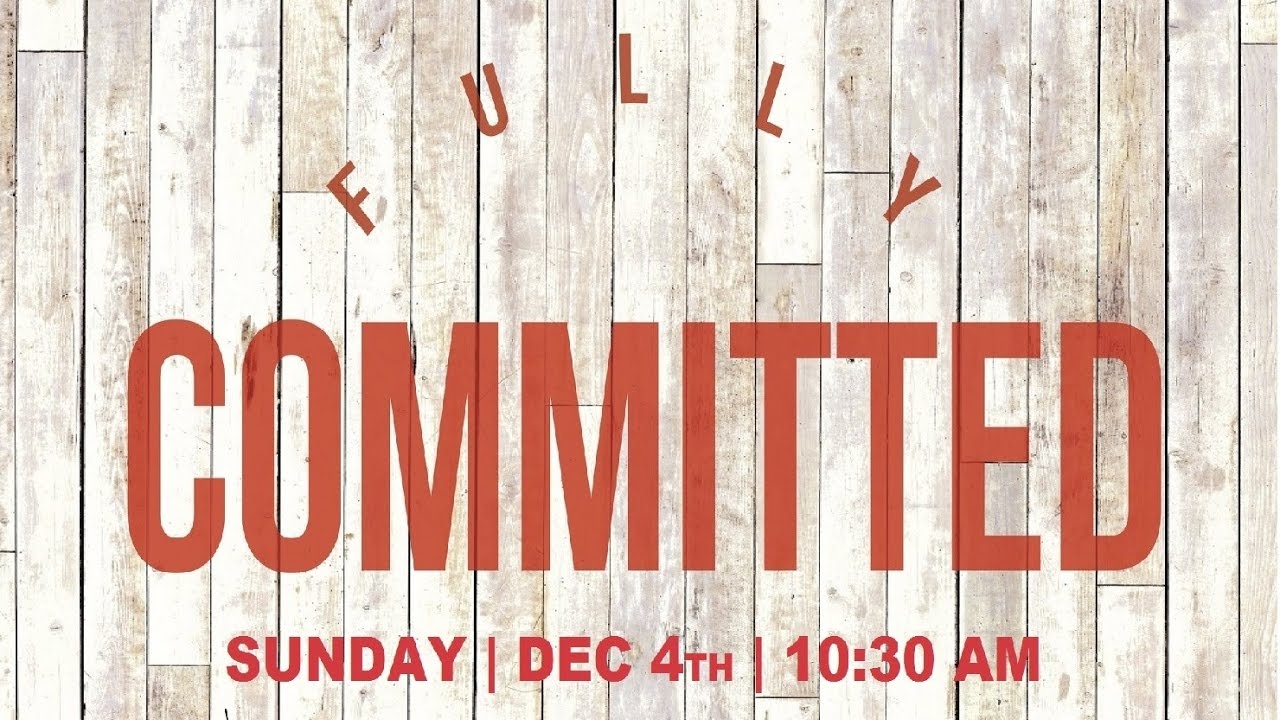 Fully Committed: Part II - 12/04/16 - YouTube