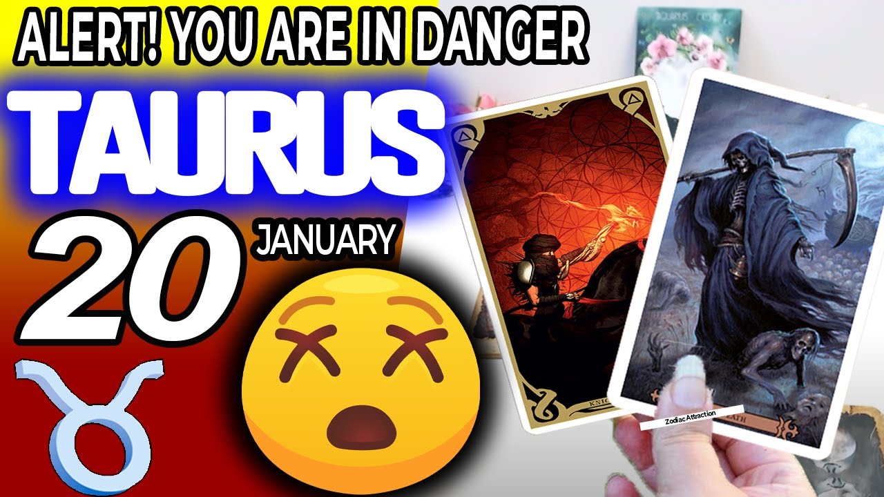 Taurus ♉ ALERT YOU ARE IN DANGER 😰 horoscope for today JANUARY 20 2024 ...