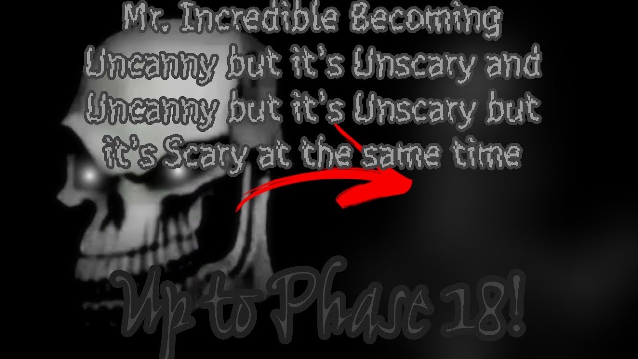 Mr. Incredible Becoming Unscary and Unscary but it's Scary at the same ...