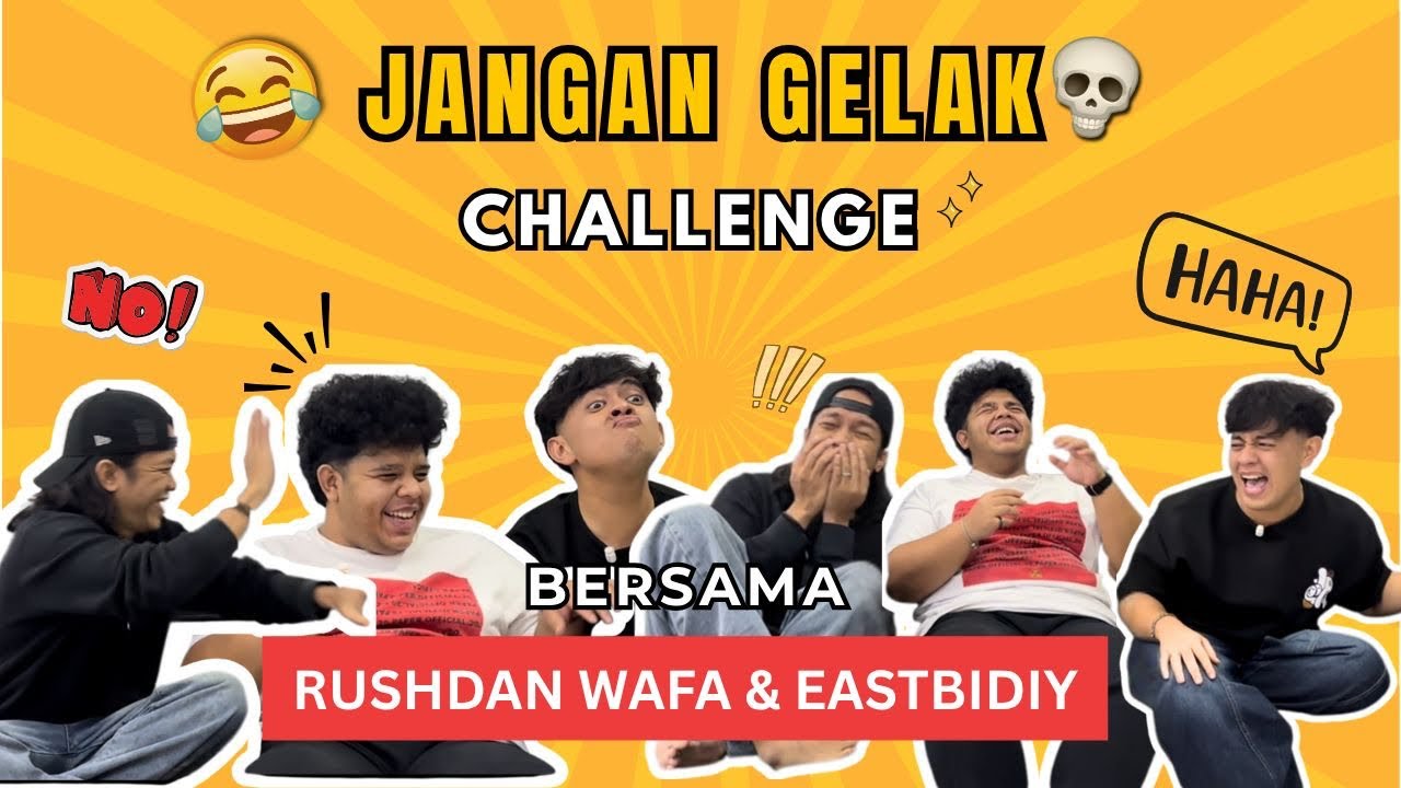 JANGAN GELAK CHALLENGE BERSAMA RUSHDAN WAFA & EASTBIDIY - YouTube
