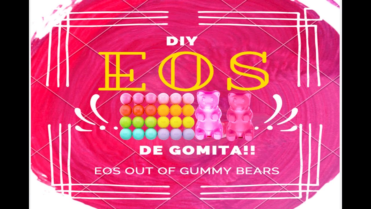 DIY EOS GOMITA ♥ EOS Lip Balm out of Gummy Bears l Pau Verjel ♥ - YouTube