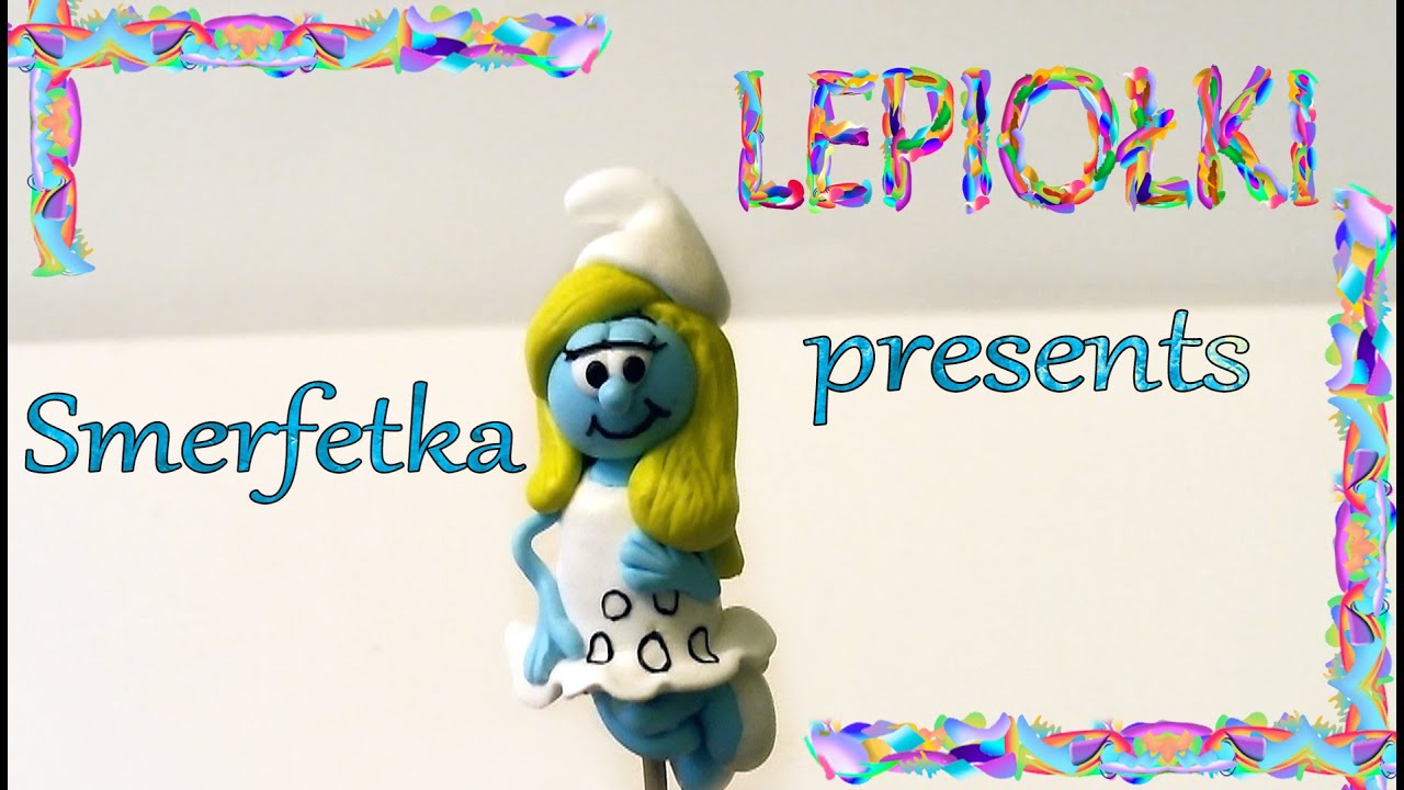 Polymer clay: Smerfetka TUTORIAL Smurfette made hand lepiołki - YouTube