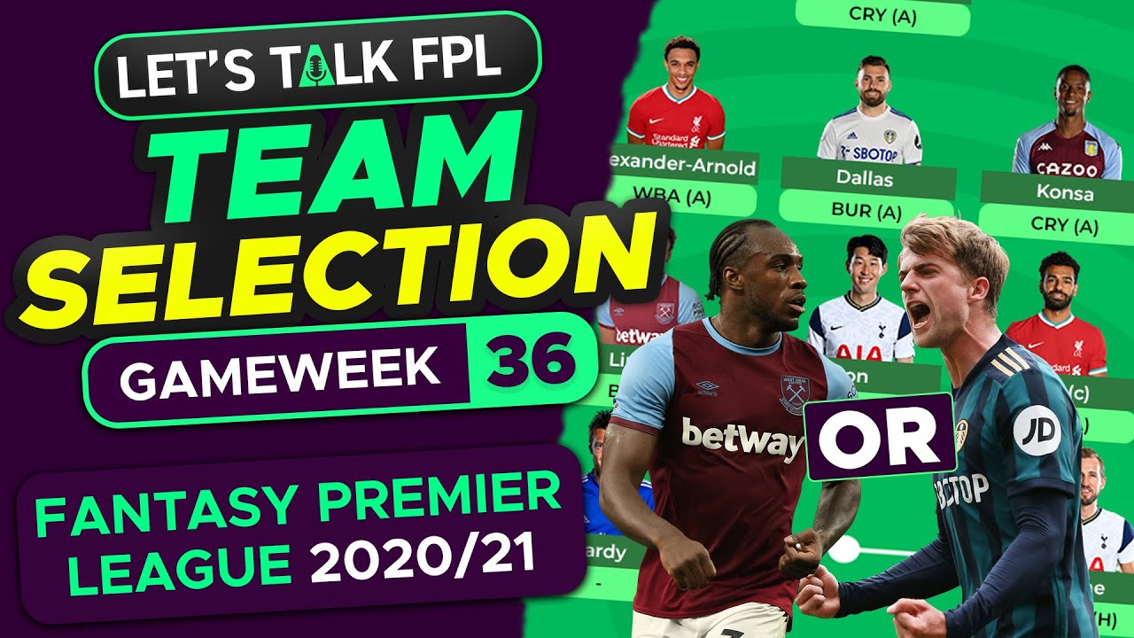 FPL Team Selection Blank Gameweek 36 | Top 2,000! | Fantasy Premier ...