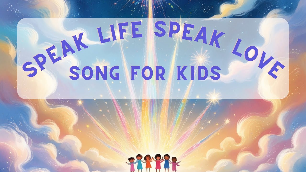 Speak Life, Speak Love! | Fun & Uplifting Kids' Song About Kind Words ...