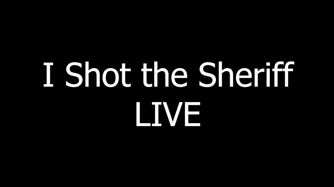 I Shot the Sheriff - LIVE - YouTube