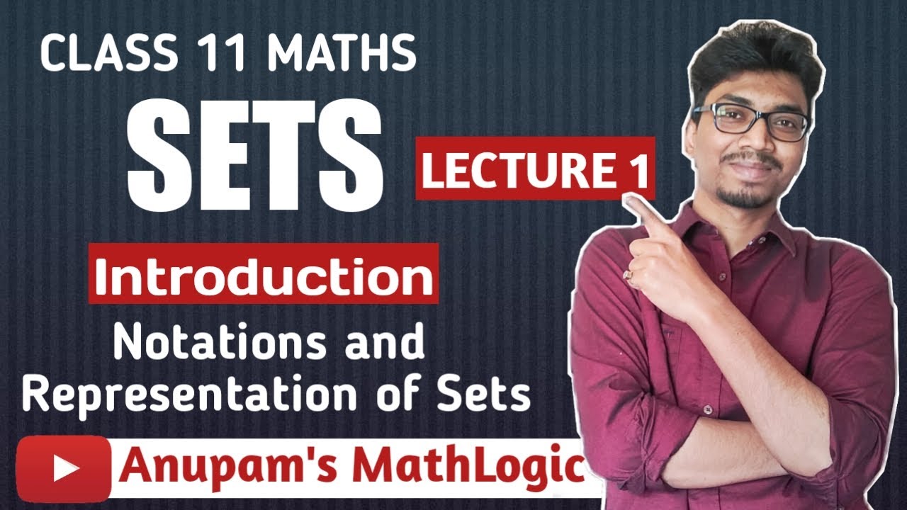 Sets Class 11 Lecture 1 | Set Theory | Maths Chapter 1| Representation ...