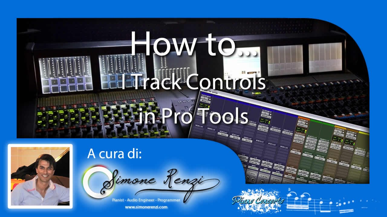 I Track Controls in Pro Tools - HOW TO by Pianoconcerto.it - YouTube